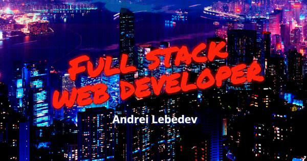 Andrei Lebedev - Full stack web developer